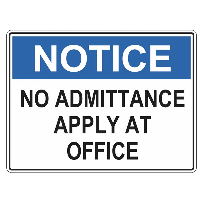 Notice Sign - No Admittance Apply At Office – Premium Nameplates