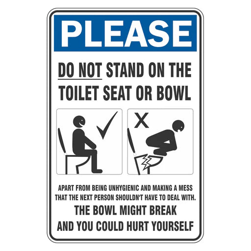 Hygiene Sign - Please Do Not Stand On The Toilet Seat Or Bowl – Premium ...