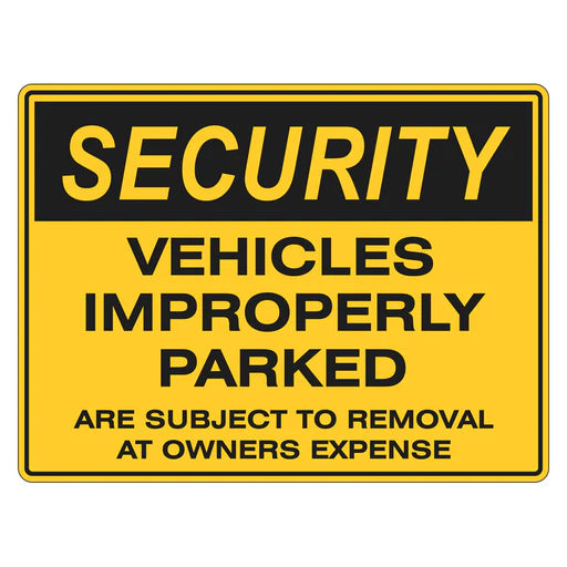 Security Sign - Vehicles Improperly Parked Are Subject To Removal ...