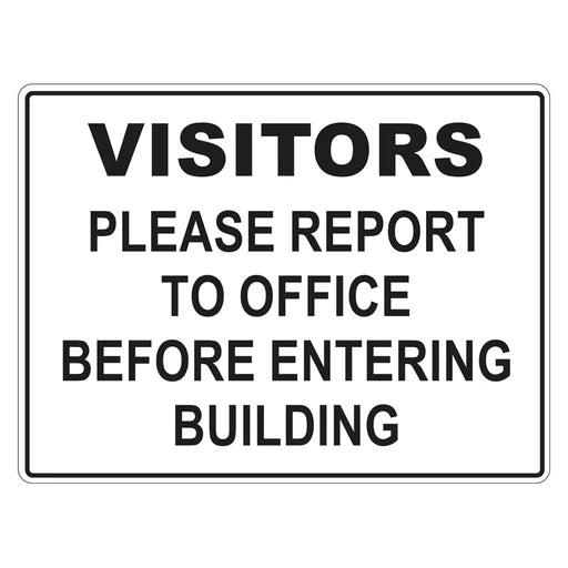 Visitors Please Report To Office Before Entering Building Sign ...